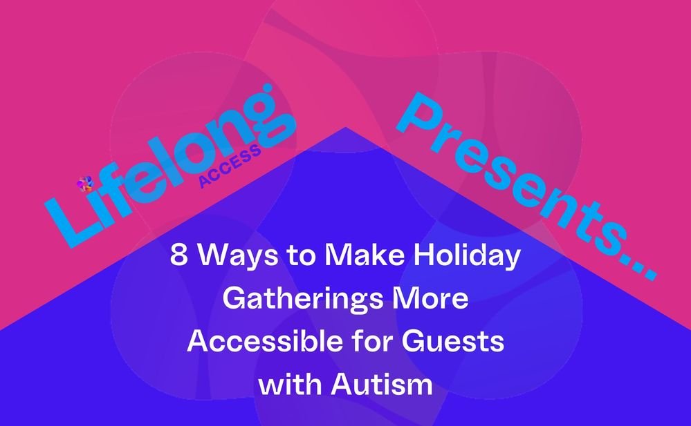 8 Ways to Make Holiday Gatherings More Accessible for Guests with Autism